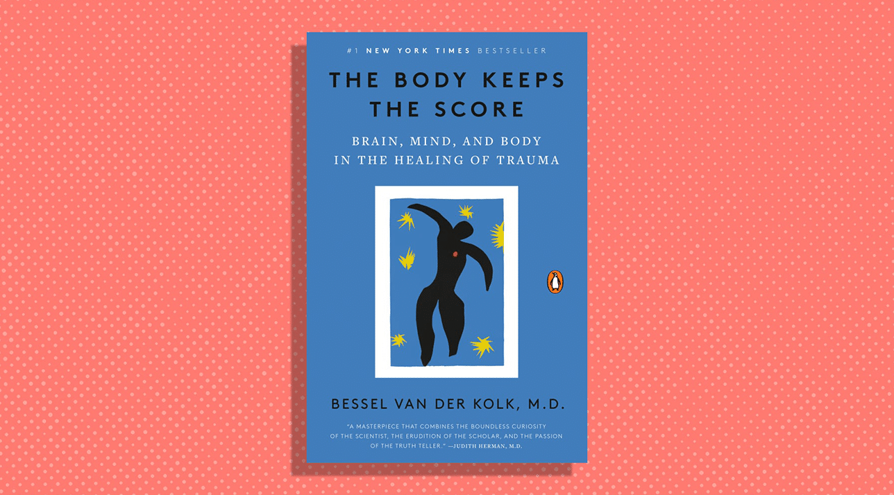 The Body Keeps The Score by Bessel Van Der Kolk - Grounded and Growing